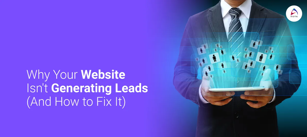 Why Your Website Isn’t Generating Leads (And How to Fix It)